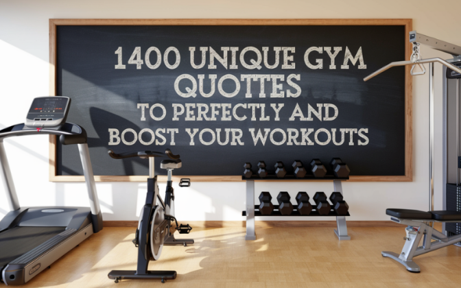 1400 Unique Gym Quotes to Perfectly And Boost Your Workouts